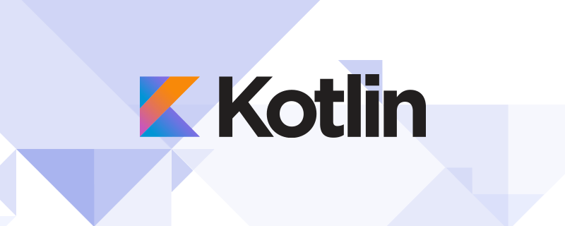 Kotlin函数详解：参数、返回值与高阶函数